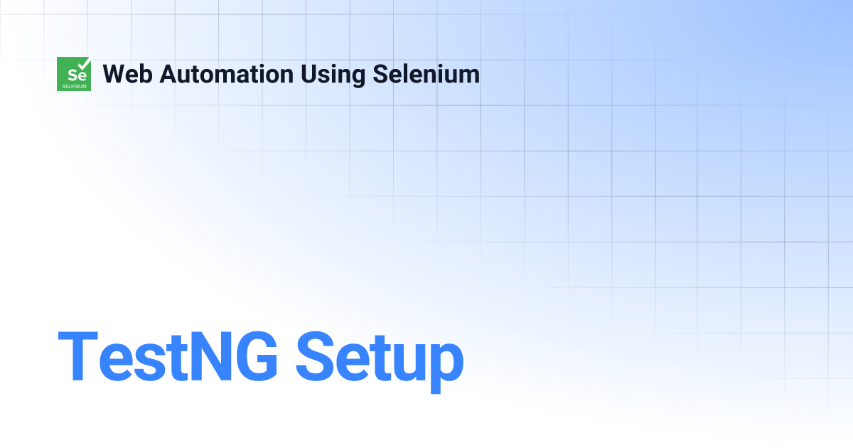 Testng Setup Web Automation Using Selenium